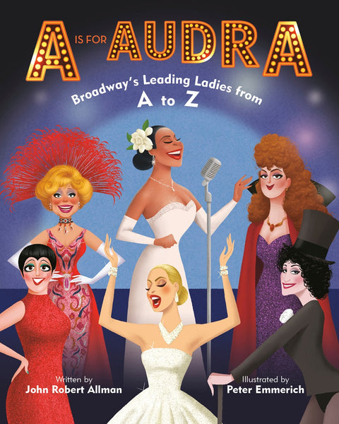A Is for Audra: Broadway's Leading Ladies from A to Z (Sale) – Books of ...