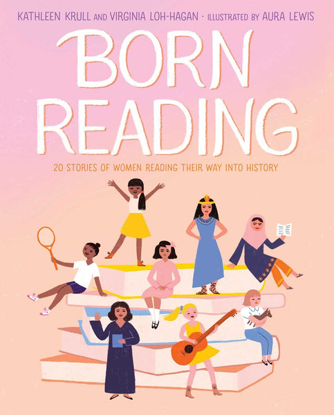 Born Reading: 20 Stories of Women Reading Their Way into History ...
